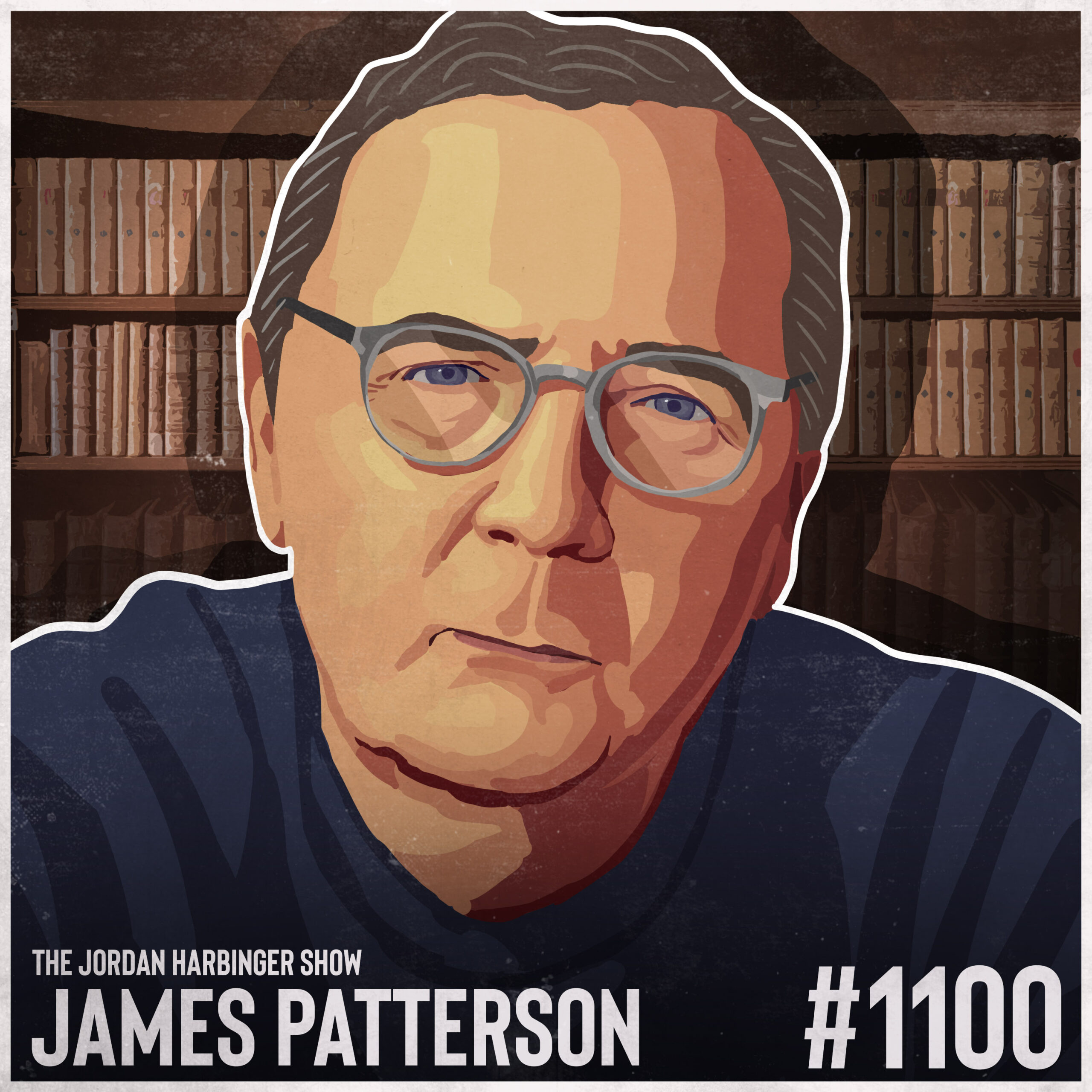 James Patterson | Building the Architecture of Addictive Fiction | Jordan Harbinger