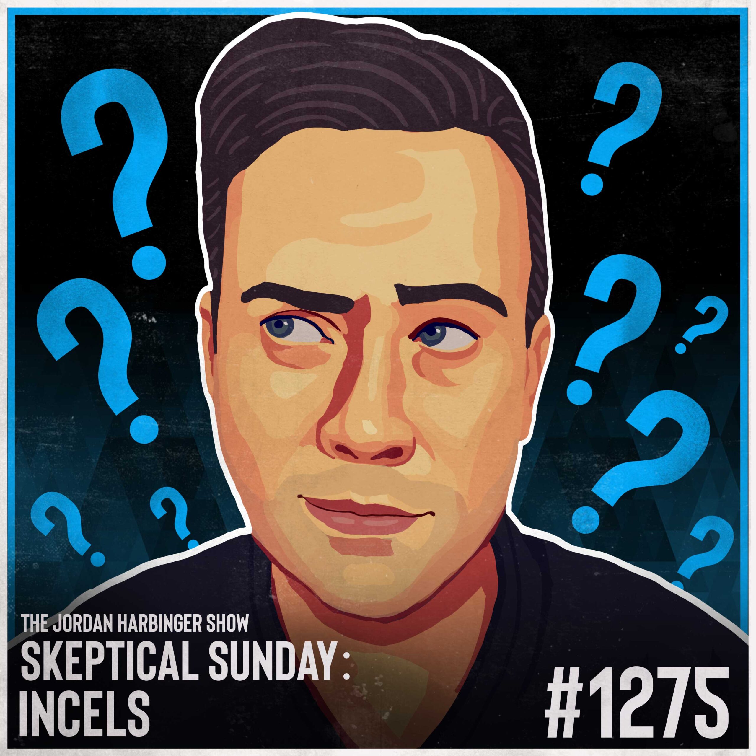 Incels | Skeptical Sunday | Jordan Harbinger